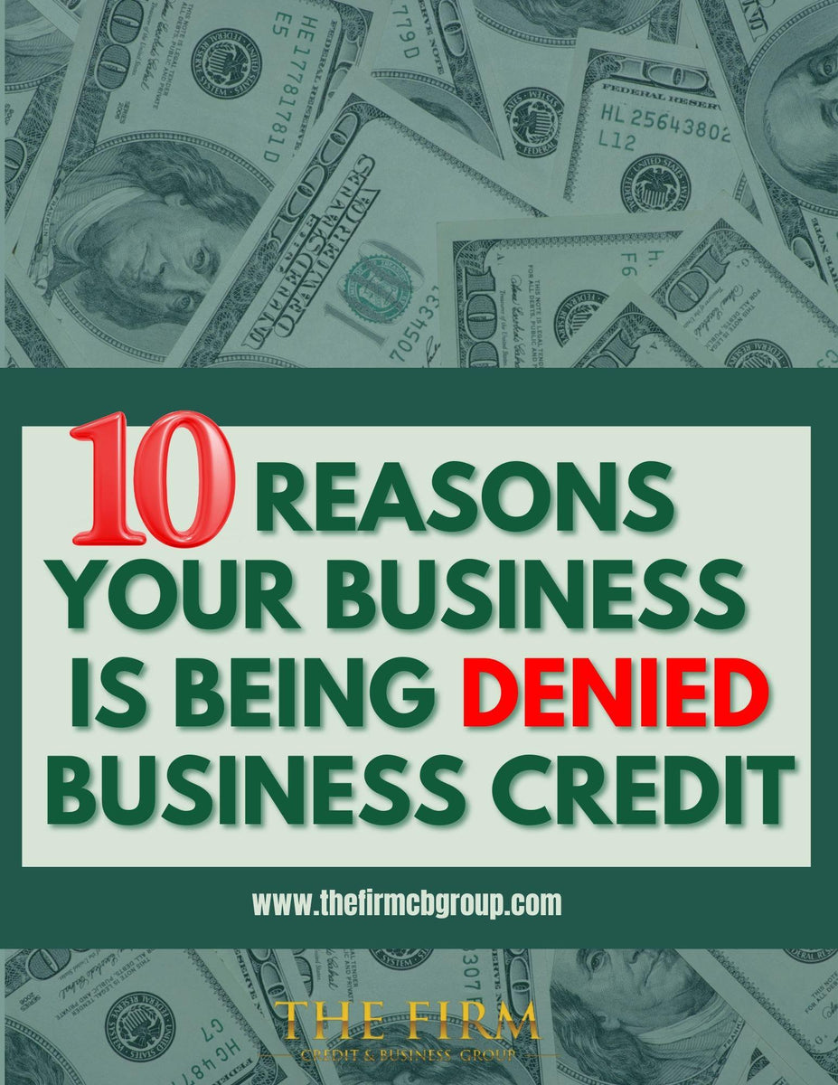 10 Reasons Business Is Being Denied Business Credit – The Firm